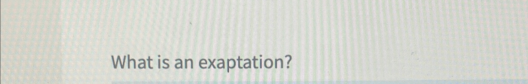 Solved What is an exaptation? | Chegg.com