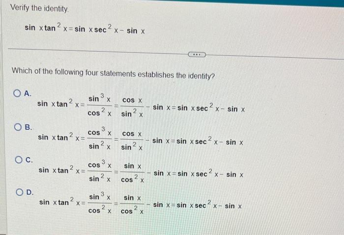 Solved Verify the identity. sinxtan2x=sinxsec2x−sinx Which | Chegg.com