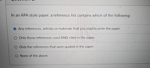 Solved In an APA style paper, a reference list contains | Chegg.com