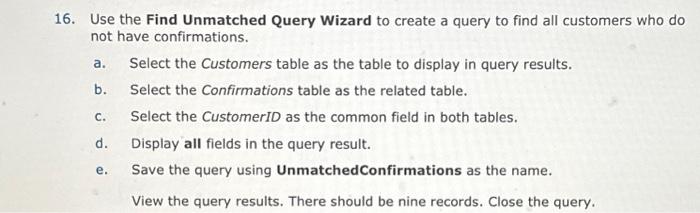 Solved 16. Use the Find Unmatched Query Wizard to create a | Chegg.com