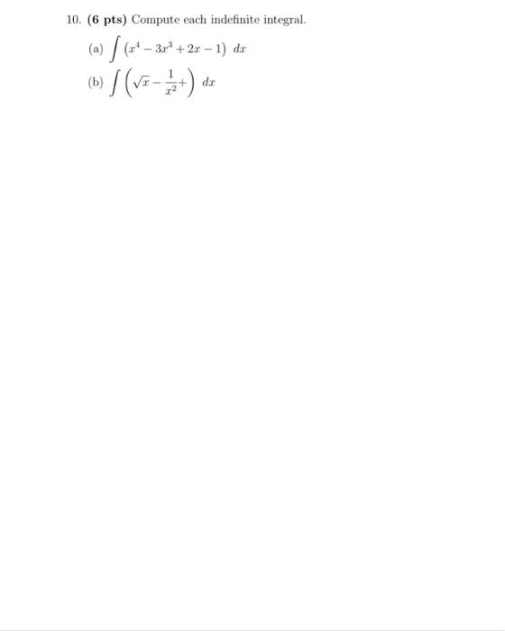Solved 10. (6 pts) Compute each indefinite integral. | Chegg.com