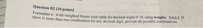 Solved Question B2 10 Points Formulate A 4 Bit Weighted 