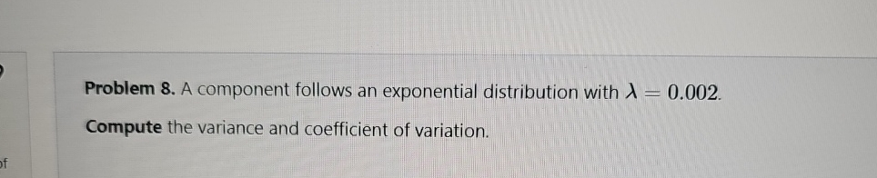 Solved Problem 8. ﻿A component follows an exponential | Chegg.com