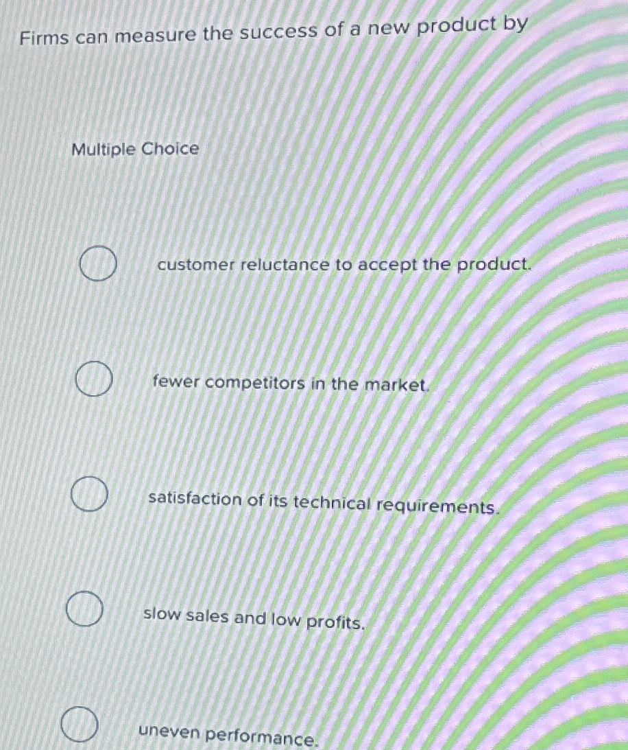 Solved Firms can measure the success of a new product | Chegg.com