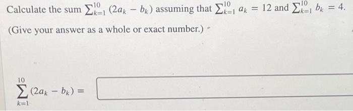 Solved 10 = - =1 Calculate the sum L. (2ak – bx) assuming | Chegg.com