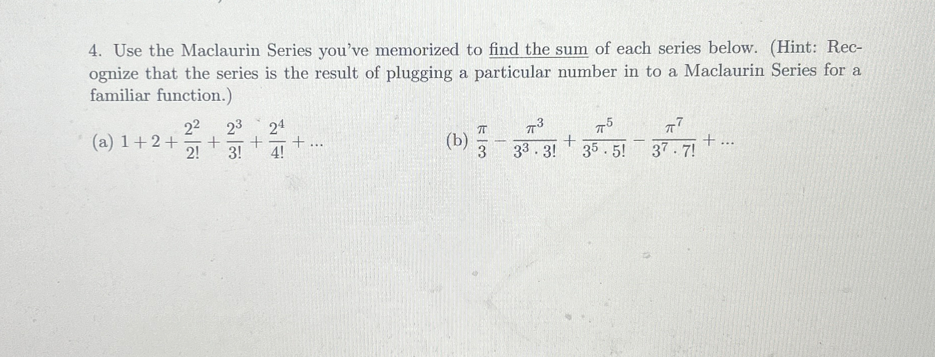 Solved Use the Maclaurin Series you've memorized to find the | Chegg.com