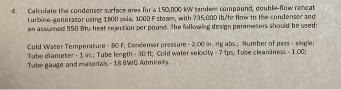 Solved 4. Calculate the condenser surface area for a 150,000 | Chegg.com