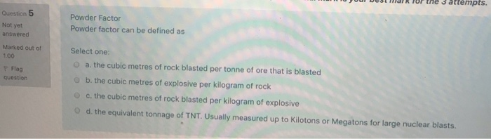 Solved the 3 attempts. Powder Factor Powder factor can be | Chegg.com