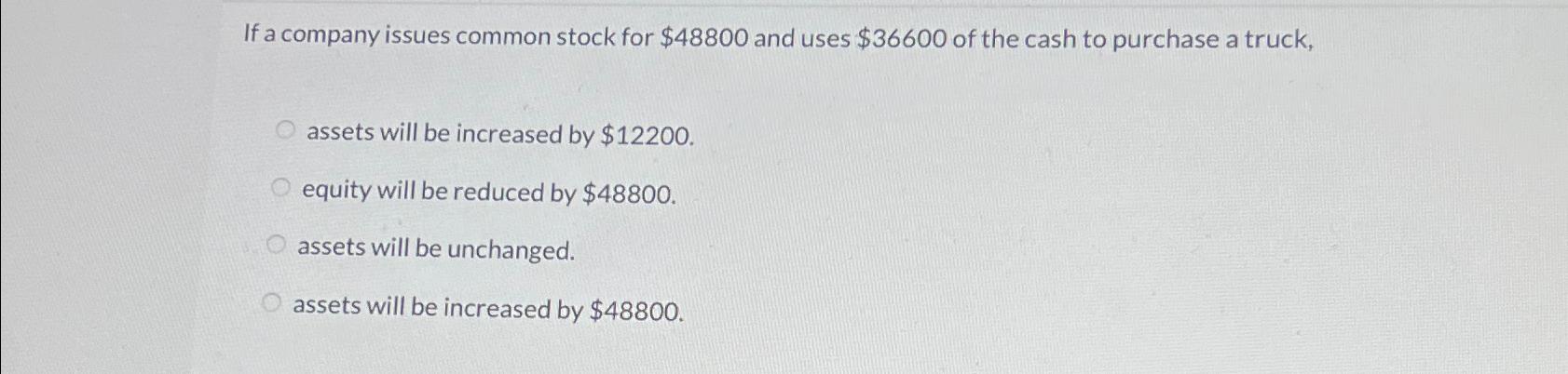 If a company issues common stock for $48800 and uses | Chegg.com