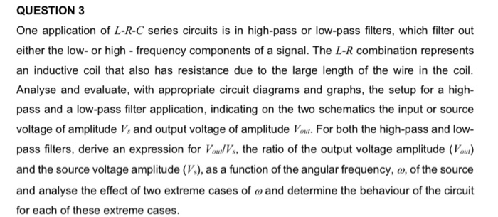 Solved QUESTION 3 One application of L-R-C series circuits | Chegg.com