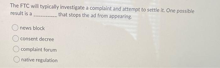 Solved The FTC will typically investigate a complaint and | Chegg.com