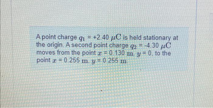 Solved A point charge q1=+2.40μC is held stationary at the | Chegg.com