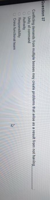 Solved Question 37 Conflicting demands from multiple bosses | Chegg.com