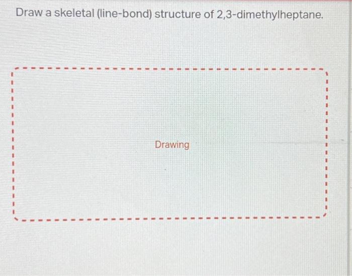Solved Draw a skeletal (line-bond) structure of | Chegg.com