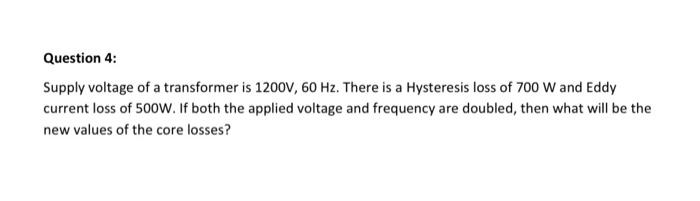 Solved Question 4: Supply voltage of a transformer is 1200V, | Chegg.com