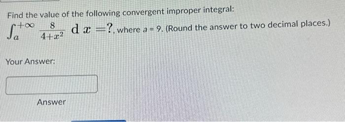 Solved Find the value of the following convergent improper | Chegg.com