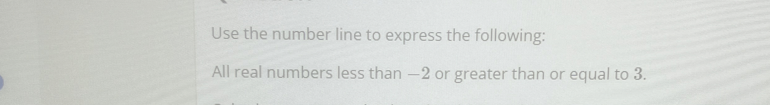 Solved Use the number line to express the following:All real | Chegg.com