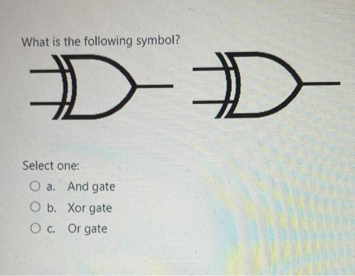 Solved What is the following symbol? Select one: a. And gate | Chegg.com