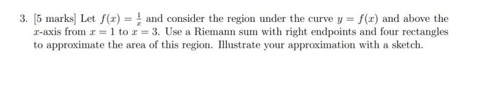 Solved 3. [5 marks] Let f(x)=x1 and consider the region | Chegg.com