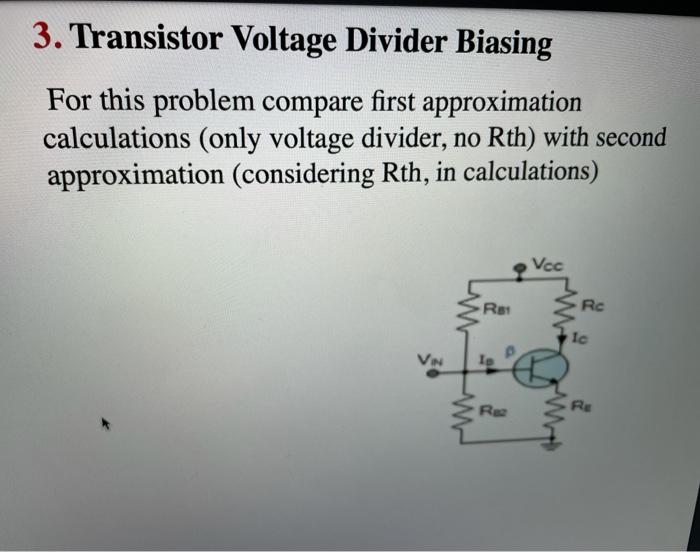 Solved 3. Transistor Voltage Divider Biasing For this | Chegg.com