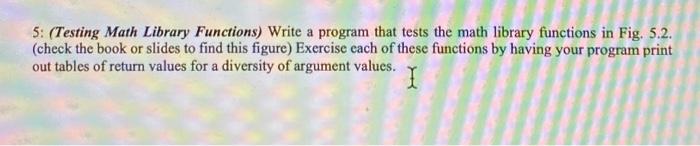 Solved 5 Testing Math Library Functions Write A Program