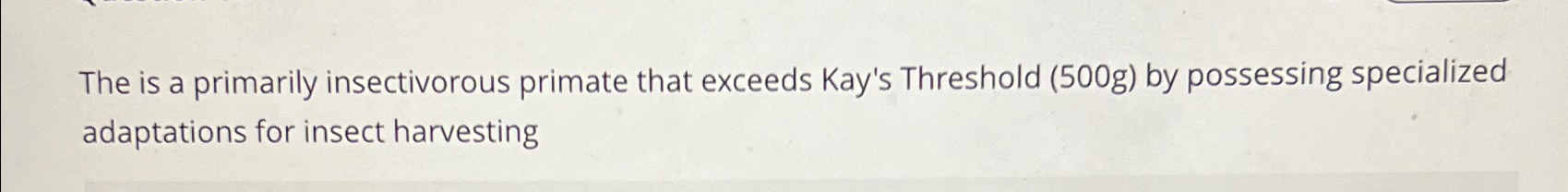 Solved The is a primarily insectivorous primate that exceeds | Chegg.com