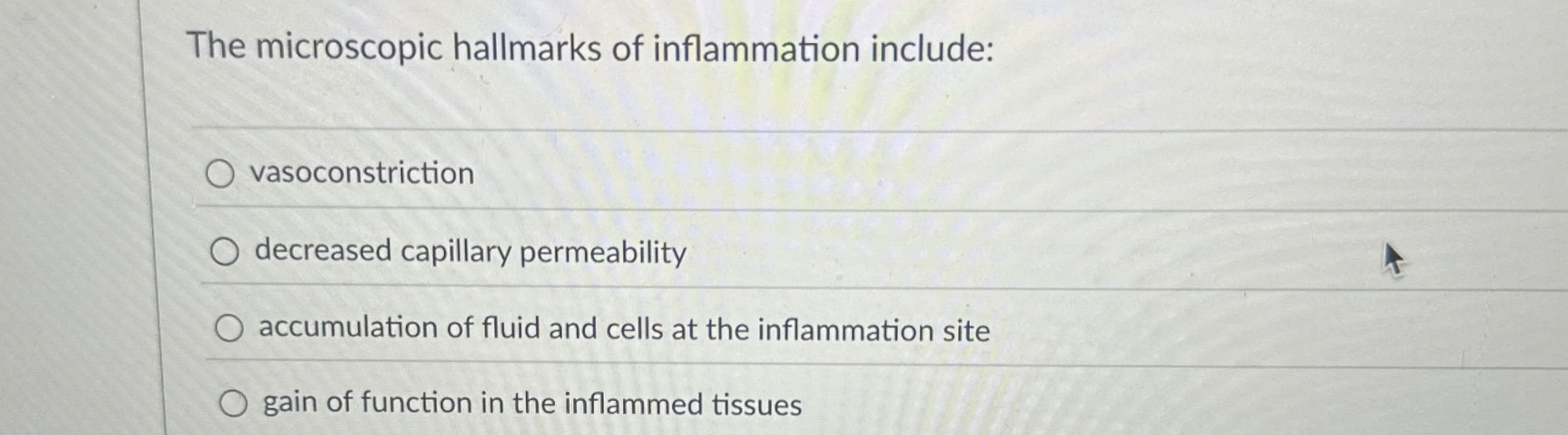 Solved The microscopic hallmarks of inflammation include: | Chegg.com