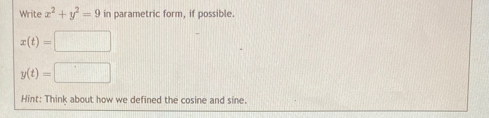 Solved Write x2+y2=9 ﻿in parametric form, if | Chegg.com