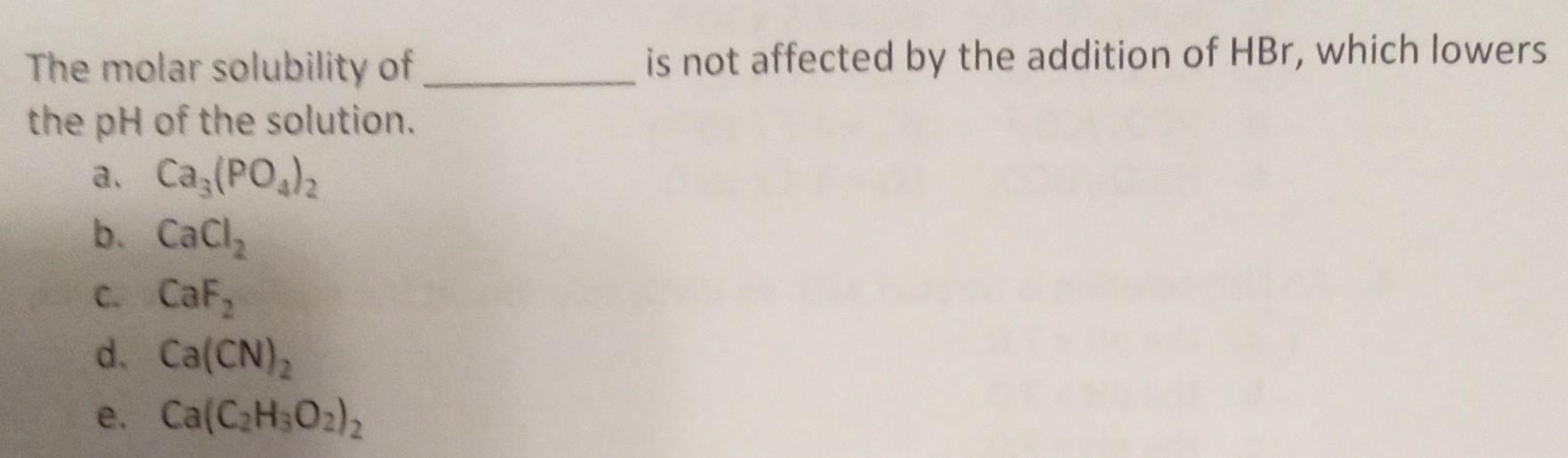 Solved The molar solubility of is not affected by the | Chegg.com