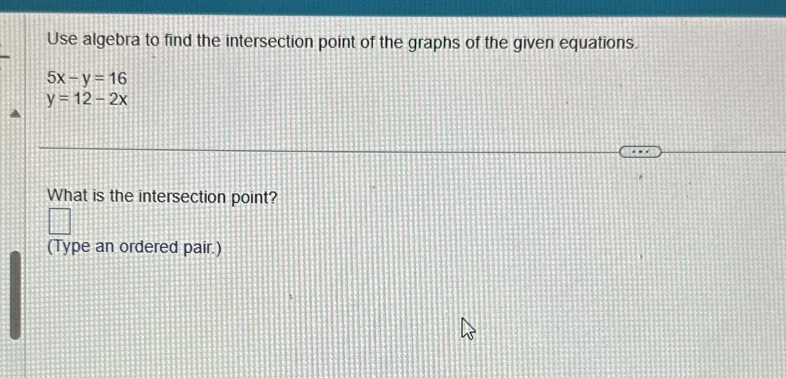 Solved Use algebra to find the intersection point of the | Chegg.com