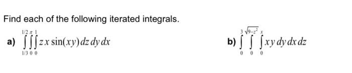 Solved Find each of the following iterated integrals. a) | Chegg.com