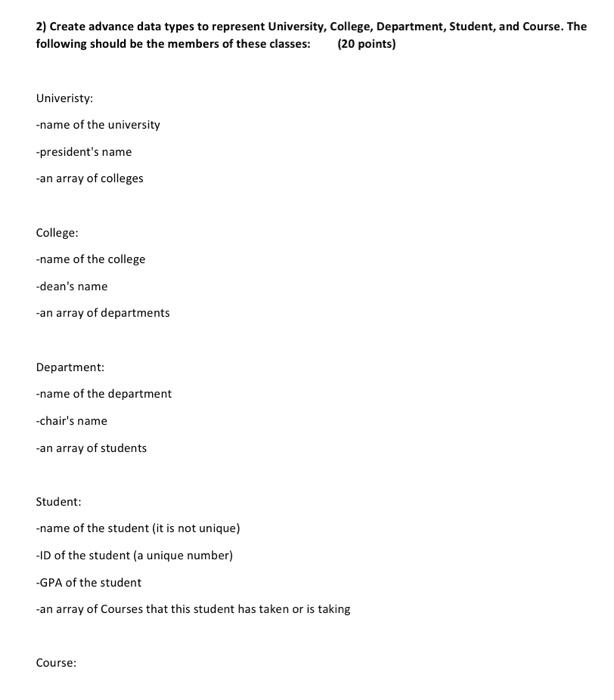 Solved 2) Create advance data types to represent University, | Chegg.com