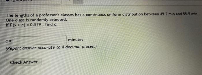 Solved The lengths of a professor's classes has a continuous | Chegg.com