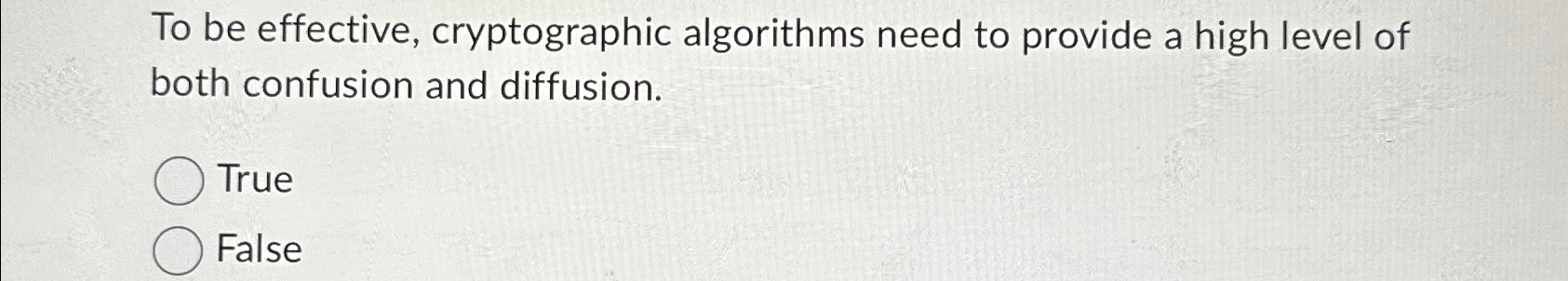 Solved To be effective, cryptographic algorithms need to | Chegg.com