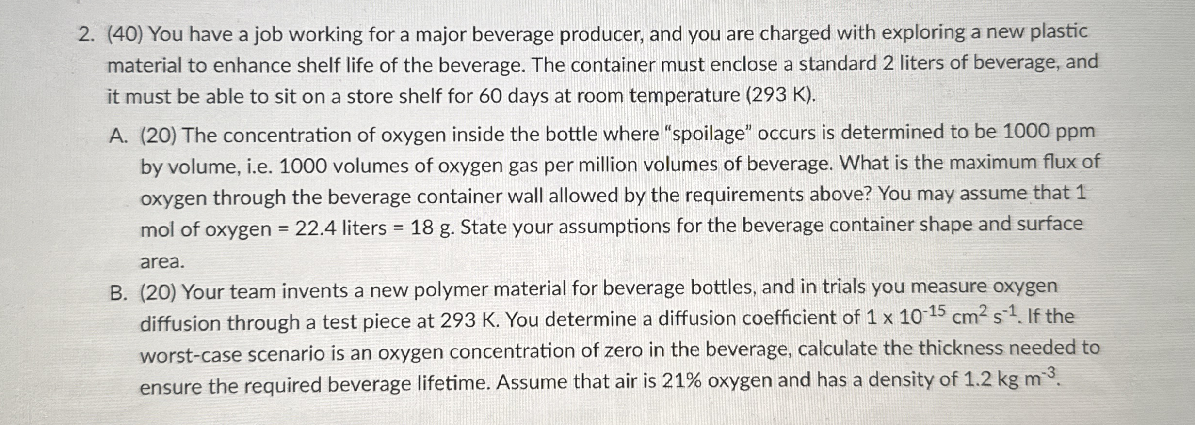 Solved (40) ﻿You have a job working for a major beverage | Chegg.com