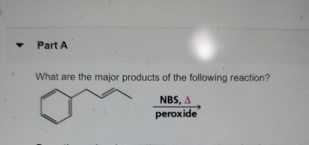 Solved Part A What are the major products of the following | Chegg.com