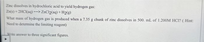 Solved Zinc dissolves in hydrochloric acid to yield hydrogen | Chegg.com