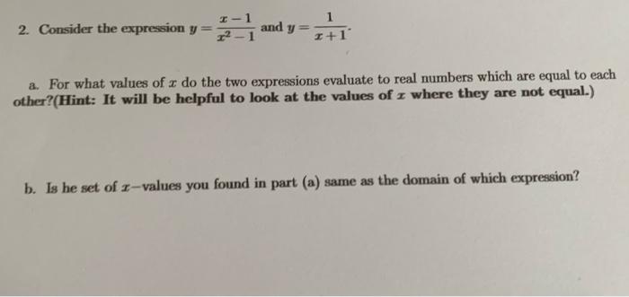 Solved 2. Consider the expression y=x2−1x−1 and y=x+11. a. | Chegg.com