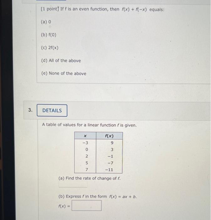 Solved [1 point] If f is an even function, then f(x)+f(−x) | Chegg.com