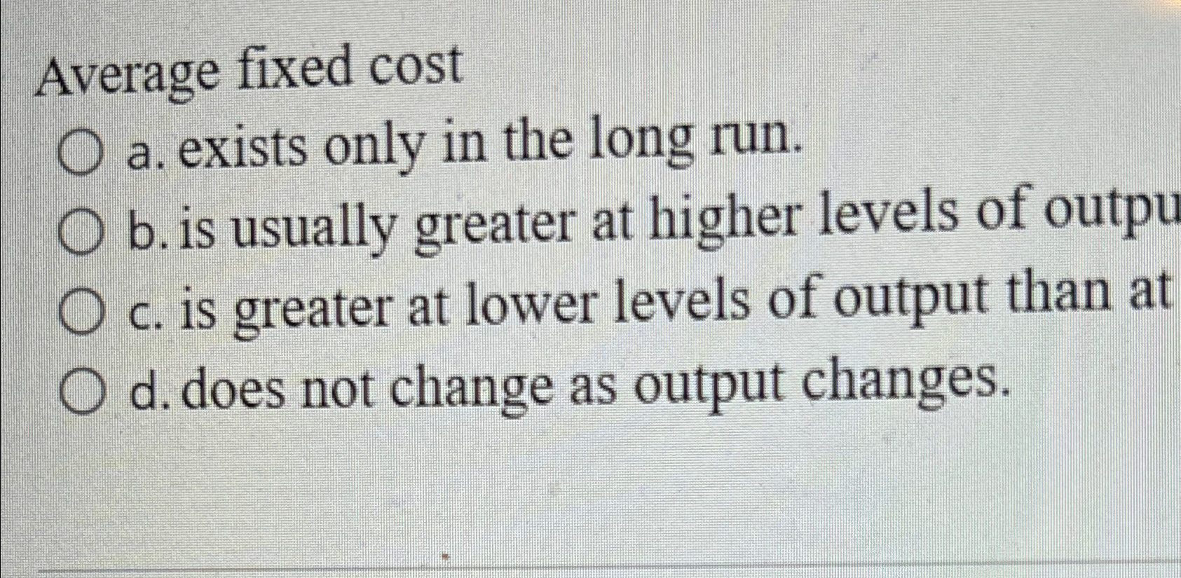 Solved Average fixed costa. ﻿exists only in the long run.b. | Chegg.com