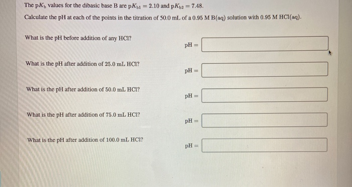 Solved The PK) values for the dibasic base B are pKb1 = 2.10 | Chegg.com
