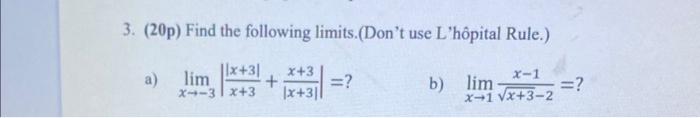 Solved 3. (20p) Find the following limits.(Don't use | Chegg.com