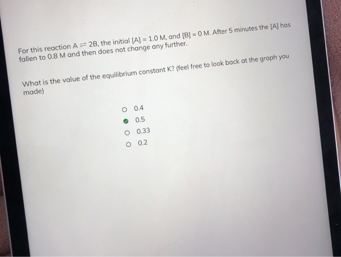 Solved For this reaction A = 2B, the initial (A) = 1.0 M, | Chegg.com