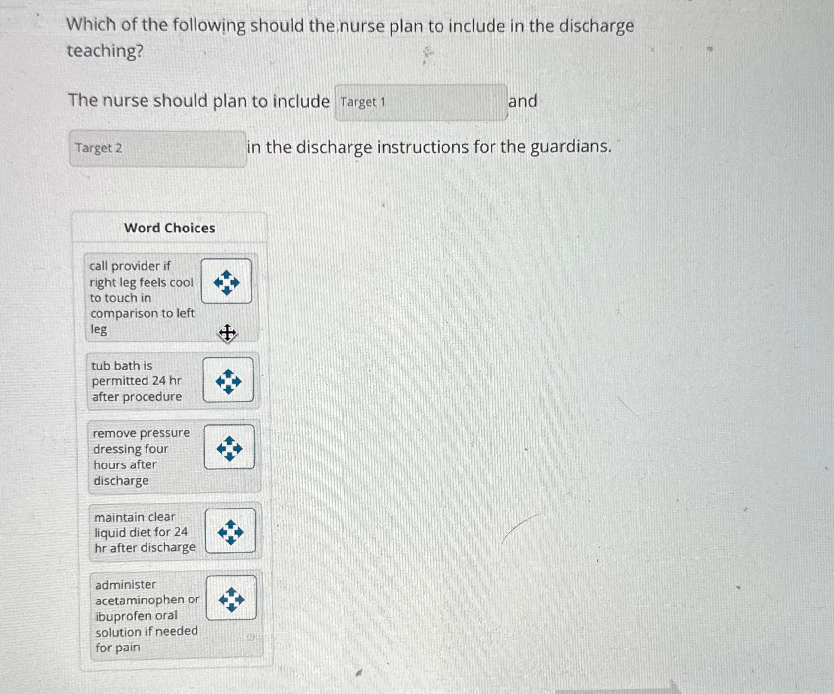 Solved Which of the following should the nurse plan to | Chegg.com