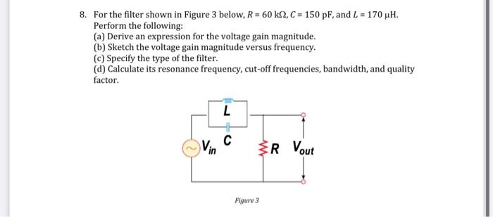 Solved 8. For the filter shown in Figure 3 below, | Chegg.com