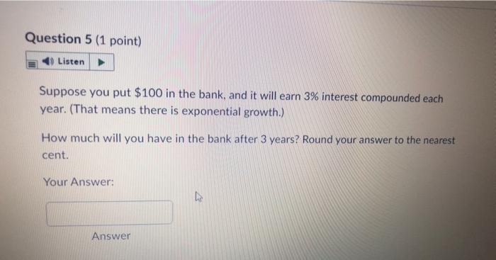 Solved Suppose you put $100 in the bank, and it will earn 3% | Chegg.com