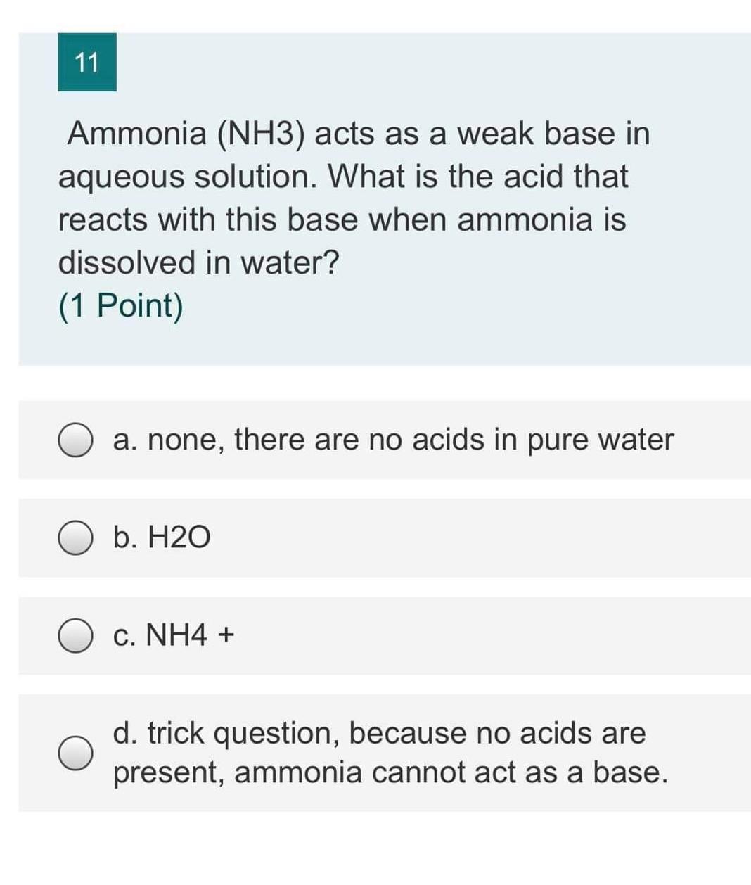 Solved 11 Ammonia (NH3) acts as a weak base in aqueous | Chegg.com