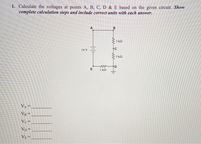 Solved 1. Calculate the voltages at points A, B, C, D & E | Chegg.com