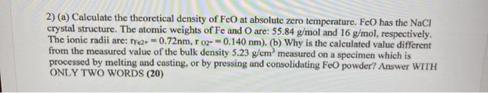 Solved 2) (a) Calculate the theoretical density of FeO at | Chegg.com
