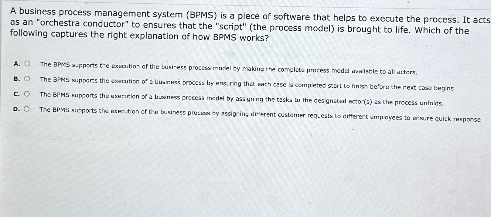 Solved A business process management system (BPMS) ﻿is a | Chegg.com